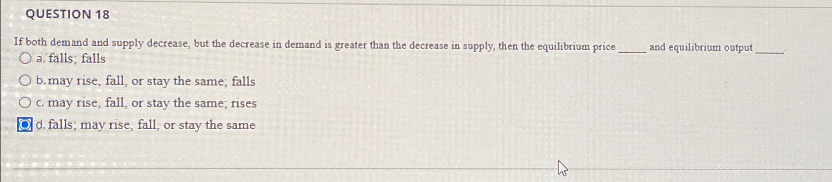 Solved QUESTION 18If both demand and supply decrease, but | Chegg.com