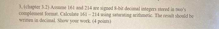 Solved 3. (chapter 3.2) Assume 161 and 214 are signed 8-bit | Chegg.com