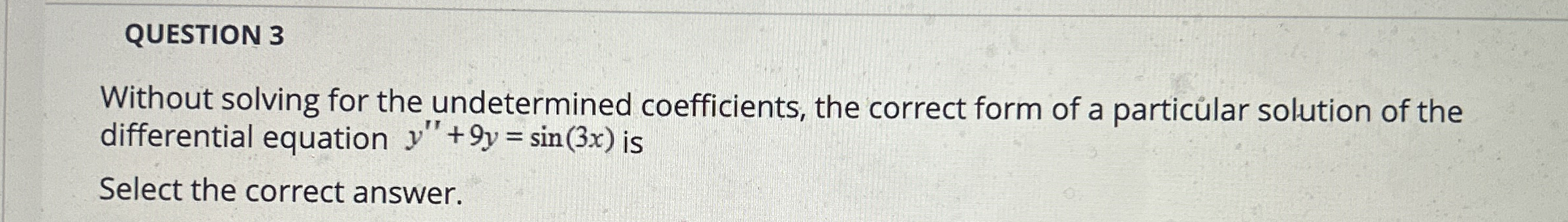 QUESTION 3Without solving for the undetermined | Chegg.com