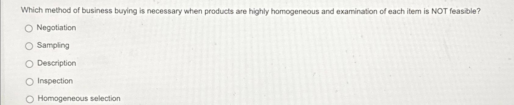 Solved Which method of business buying is necessary when | Chegg.com