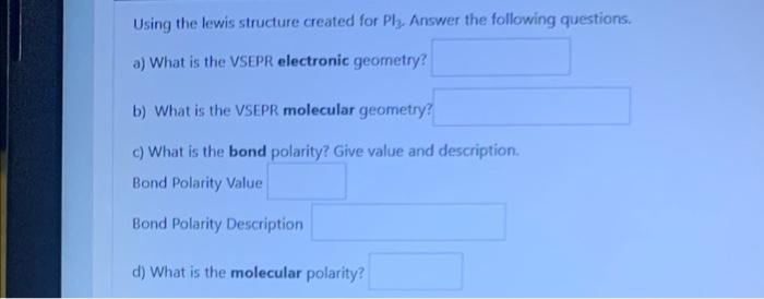 Using the lewis structure created for Pl3. Answer the | Chegg.com