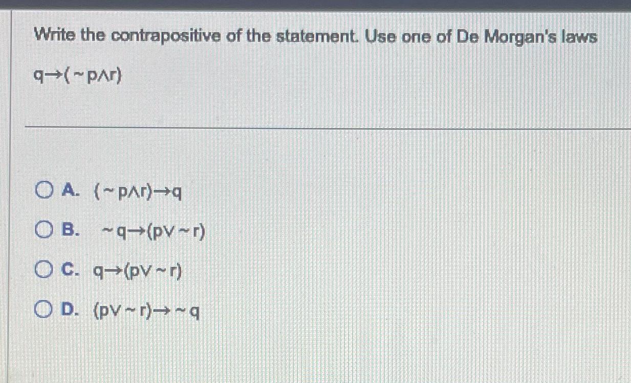 Solved Write the contrapositive of the statement. Use one of | Chegg.com