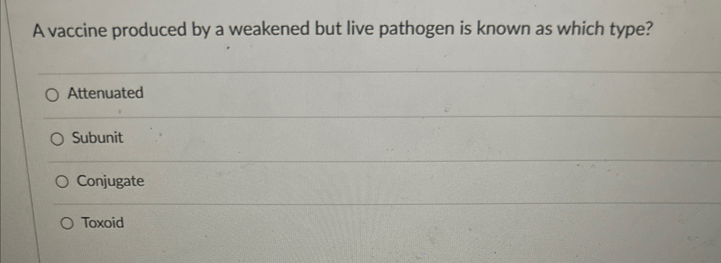 Solved A vaccine produced by a weakened but live pathogen is | Chegg.com
