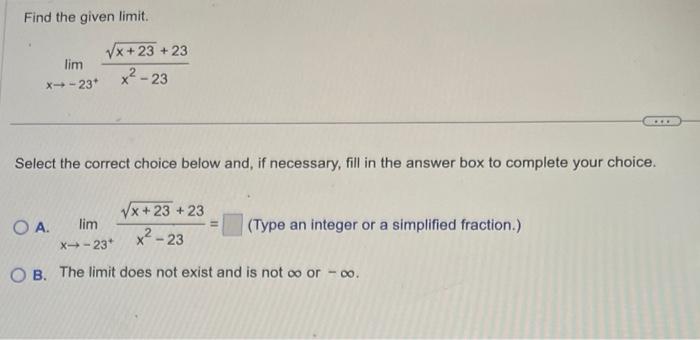 Solved Find the given limit. limx→−23+x2−23x+23+23 Select | Chegg.com