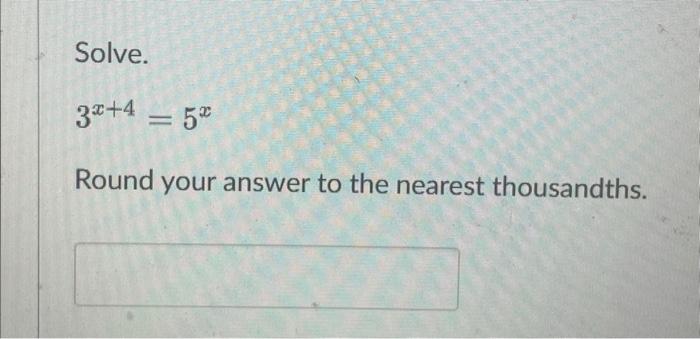 Solved Solve. 3x+4=5x Round your answer to the nearest | Chegg.com