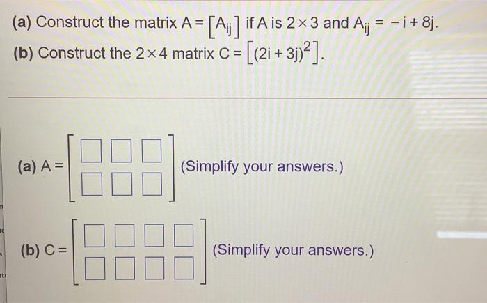 Solved (a) Construct the matrix A = [^;] if A is 2x3 and Aj | Chegg.com