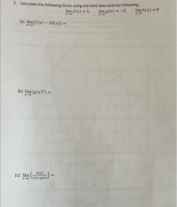 Solved 2 Calculate The Following Limits Using The Limit