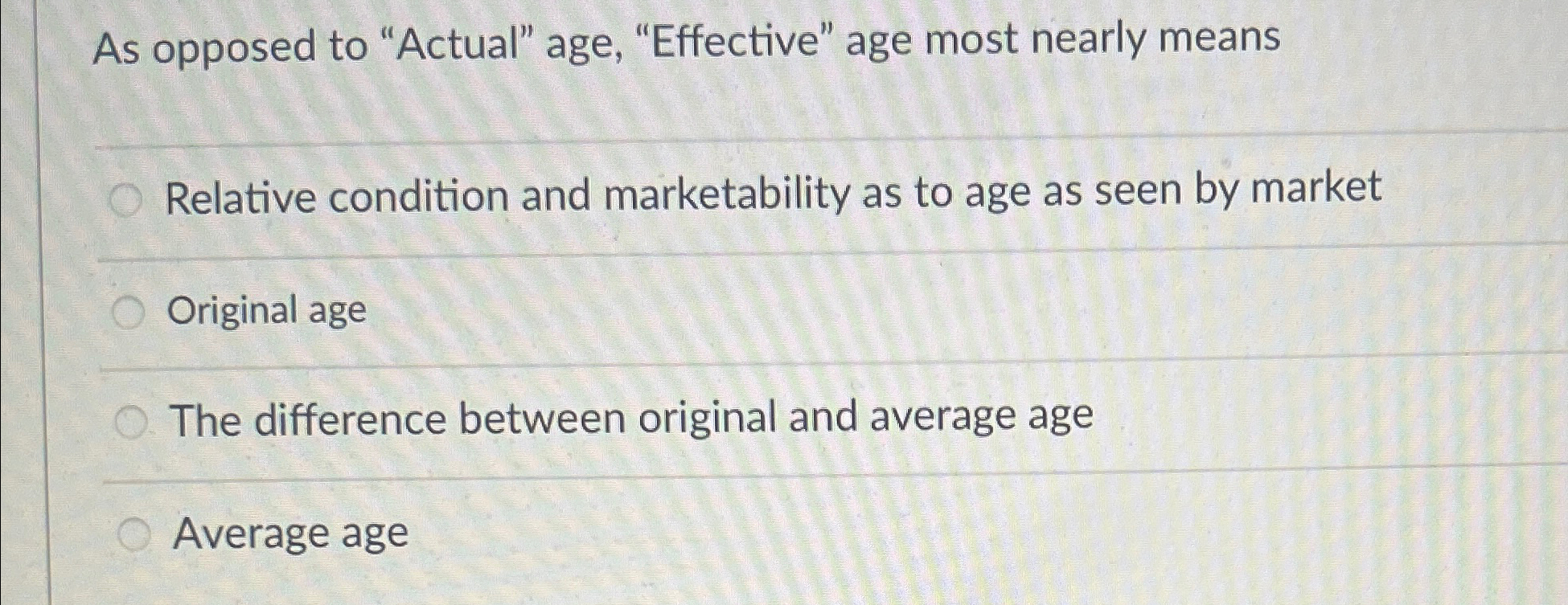 Solved As opposed to "Actual" age, "Effective" age most | Chegg.com