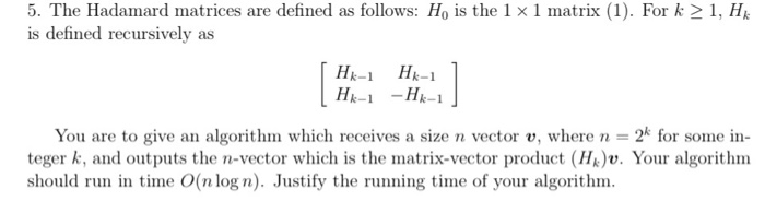 Solved 5. The Hadamard matrices are defined as follows: H, | Chegg.com