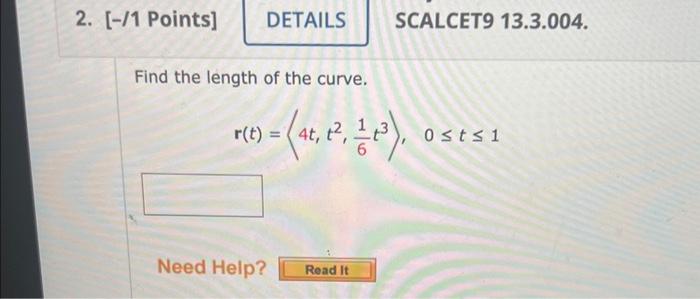Solved Find the length of the curve. r(t)= 4t,t2,61t3 ,0≤t≤1 | Chegg.com