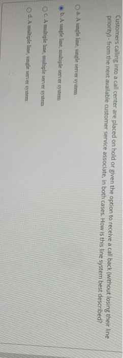 Solved Customers calling into a call center are placed on | Chegg.com