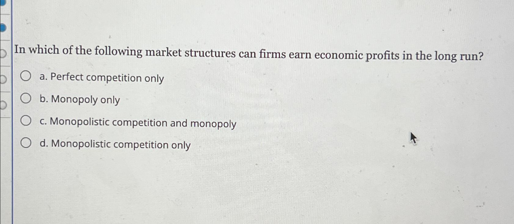 Solved In which of the following market structures can firms | Chegg.com