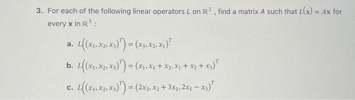 Solved 3 For Each Of The Following Linear Operators L On 