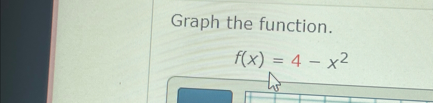 Solved Graph the function.f(x)=4-x2 | Chegg.com