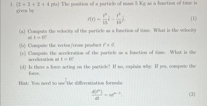 Solved 1. (2+2+2+4 pts ) The position of a particle of mass | Chegg.com