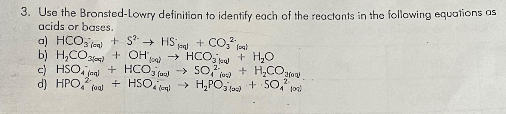 Solved Use the Bronsted-Lowry definition to identify each of | Chegg.com
