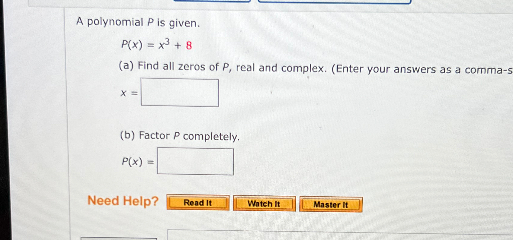 Solved A polynomial P ﻿is given.P(x)=x3+8(a) ﻿Find all zeros | Chegg.com