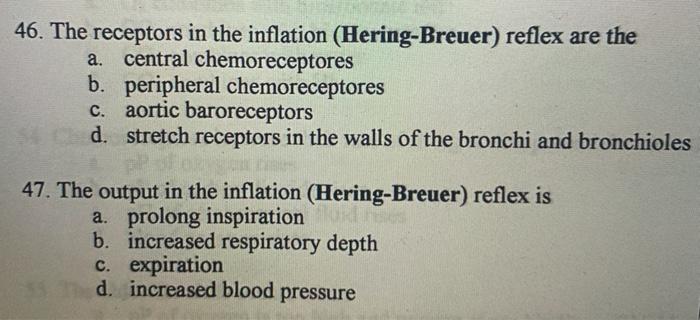 Solved 46. The receptors in the inflation (Hering-Breuer) | Chegg.com