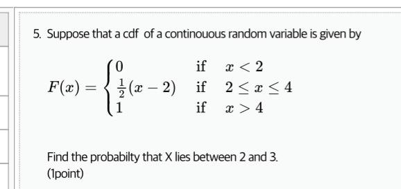 Solved 5. Suppose that a cdf of a continouous random | Chegg.com