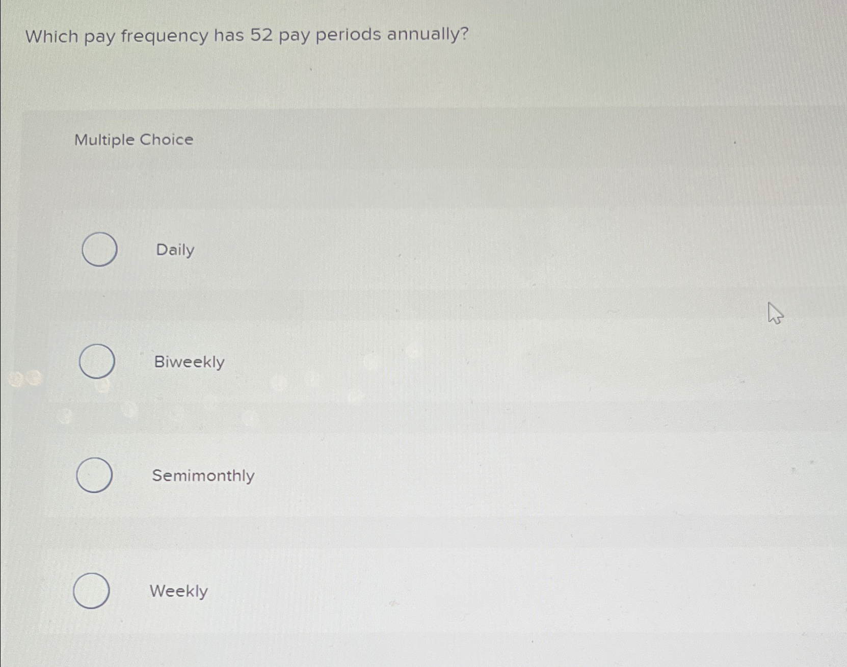 Solved Which pay frequency has 52 ﻿pay periods | Chegg.com