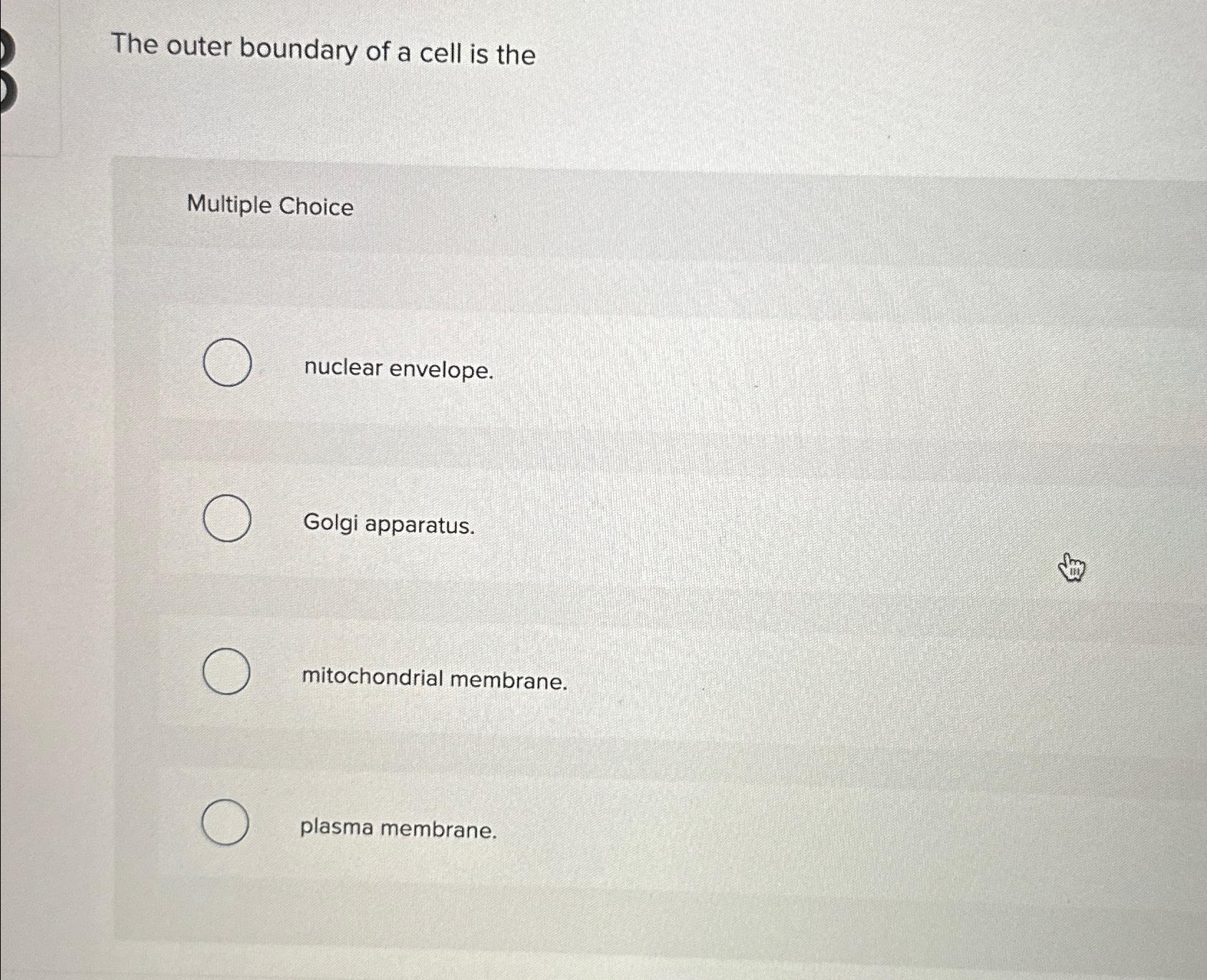Solved The outer boundary of a cell is theMultiple | Chegg.com