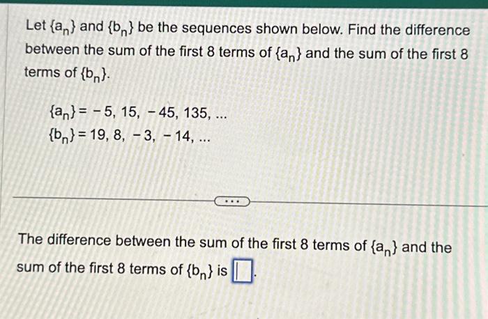 Solved Let {an} and {bn} be the sequences shown below. Find | Chegg.com
