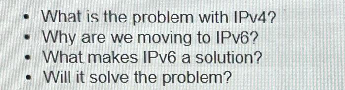 Solved What is the problem with IPv4? Why are we moving to | Chegg.com