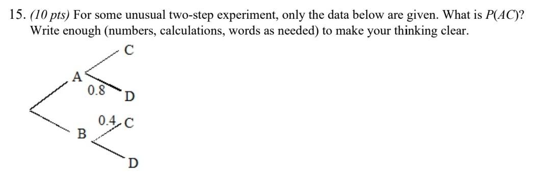 Solved 15. (10 pts) For some unusual two-step experiment, | Chegg.com