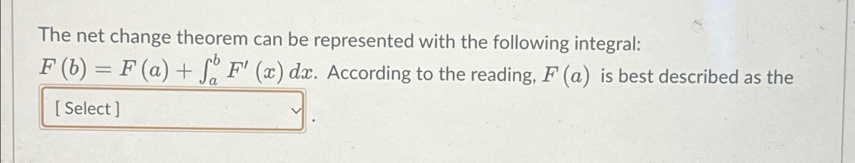 Solved The net change theorem can be represented with the | Chegg.com