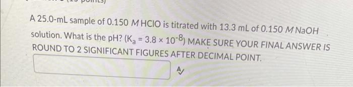 Solved A 25.0-ml sample of 0.150 M HCIO is titrated with | Chegg.com