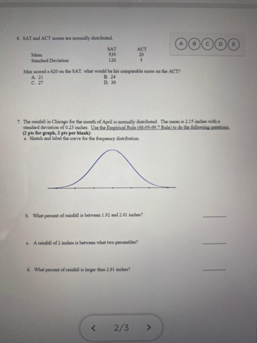 Solved 6. SAT and ACT scores are normally distributed Mean | Chegg.com