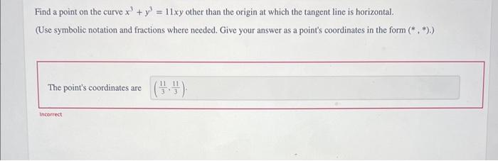 Solved Find a point on the curve x3+y3=11xy other than the | Chegg.com