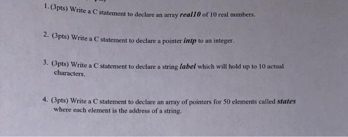 Solved 1.(3pts) Write a C statement to declare an array | Chegg.com Solved 1.(3pts) Write a C statement to declare an array | Chegg.com