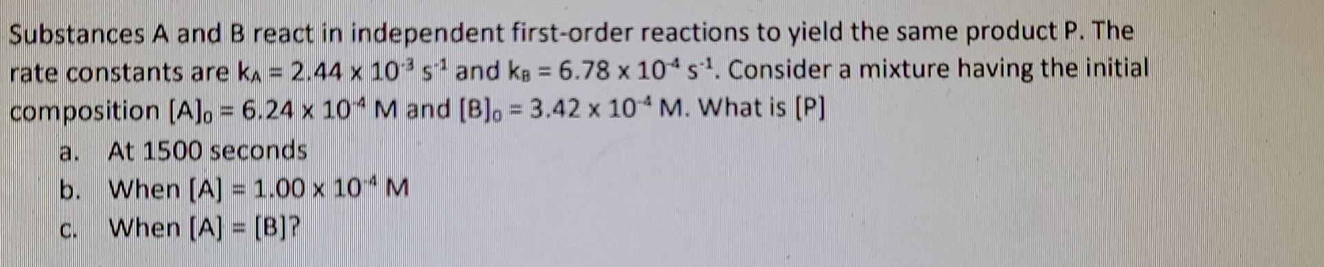 Solved Substances A and B react in independent first-order | Chegg.com