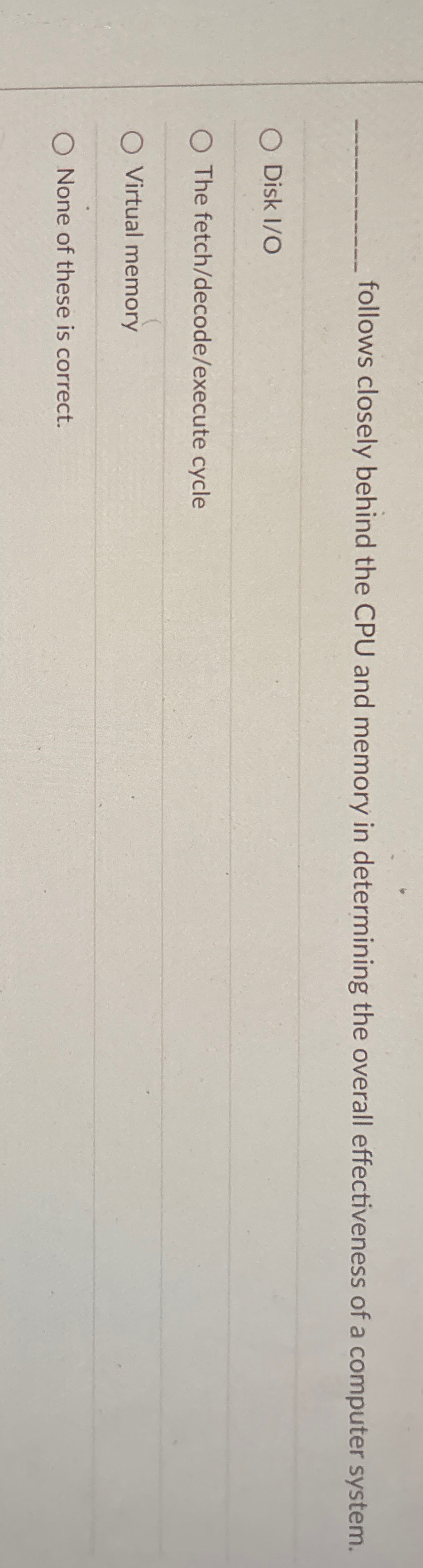 Solved follows closely behind the CPU and memory in | Chegg.com