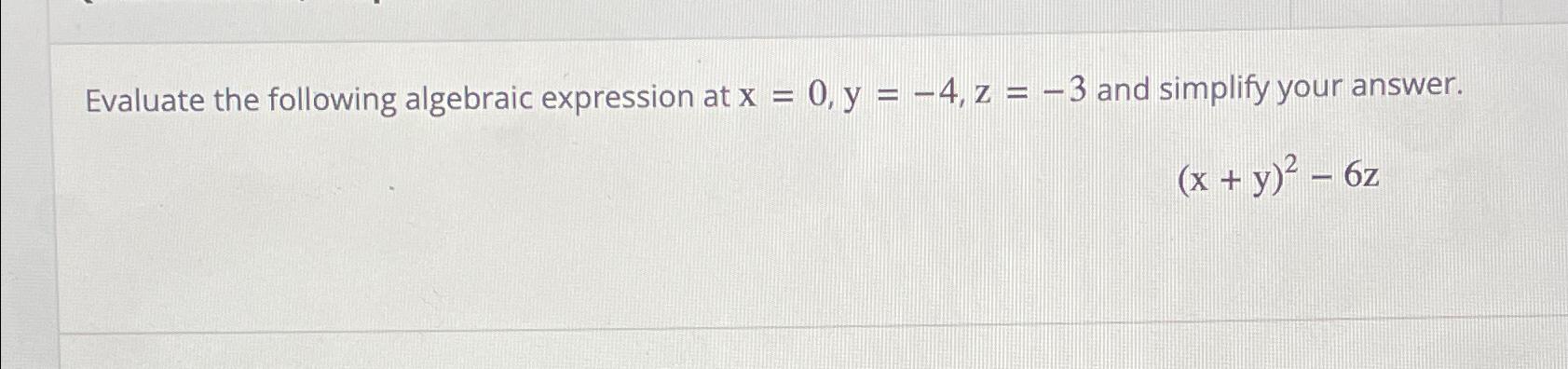 Solved Evaluate the following algebraic expression at | Chegg.com