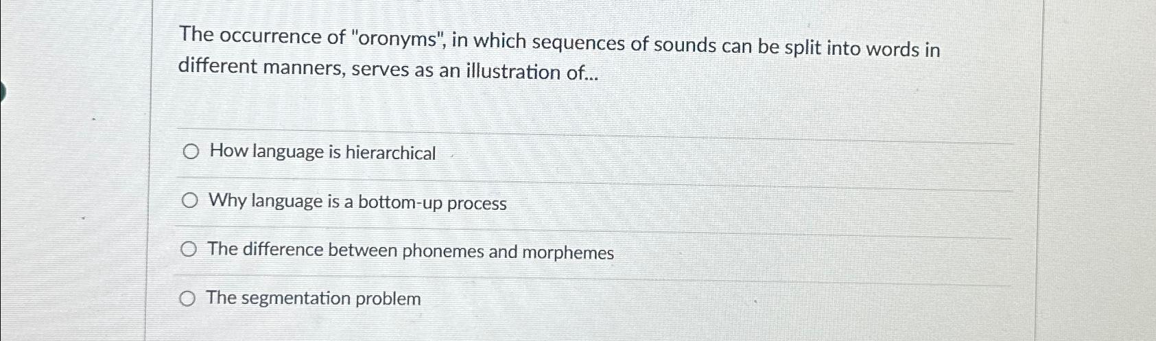 Solved The occurrence of "oronyms", in which sequences of | Chegg.com