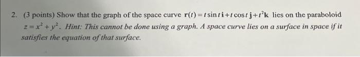 Solved 2. (3 points) Show that the graph of the space curve | Chegg.com