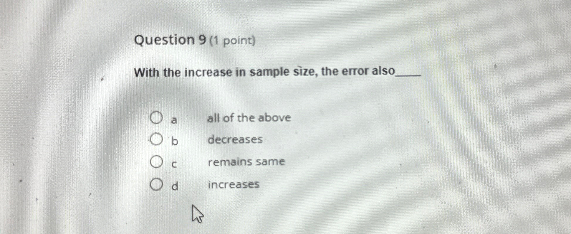 Question 9 (1 ﻿point)With the increase in sample | Chegg.com
