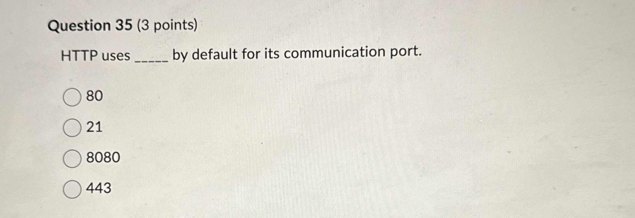 Solved Question 35 (3 ﻿points)HTTP uses ﻿by default for | Chegg.com