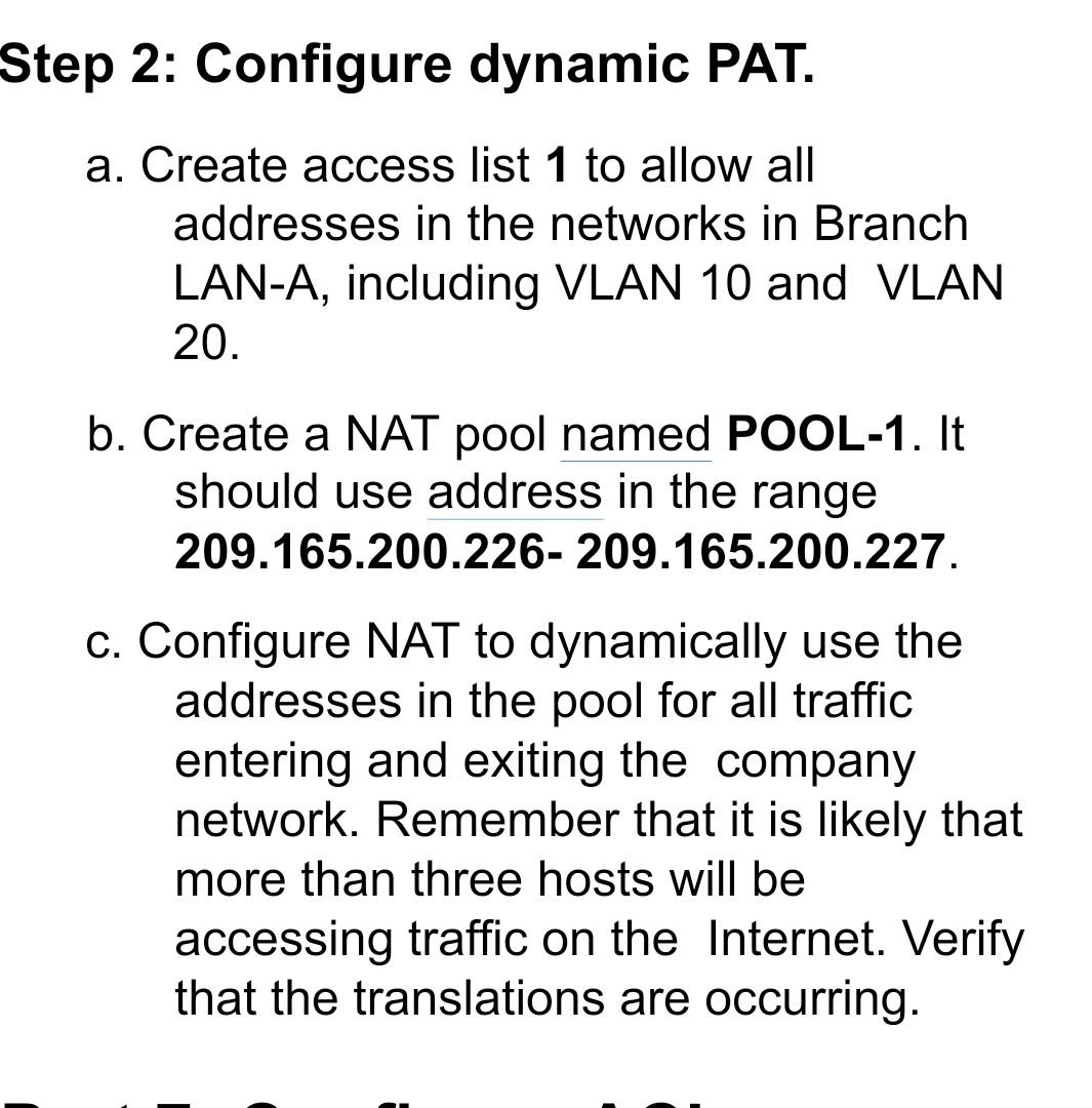 Solved Step 2: Configure dynamic PAT. a. Create access list | Chegg.com