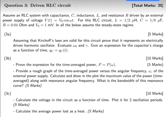 Solved Question 3: Driven RLC circuit. [Total Marks: 25] | Chegg.com