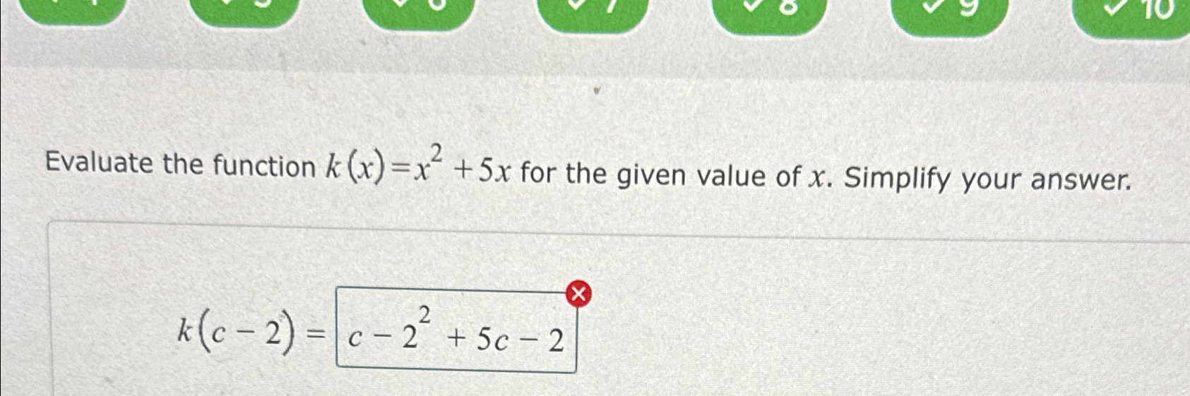 Solved Evaluate the function k(x)=x2+5x ﻿for the given value | Chegg.com