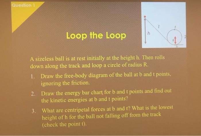 Solved Question h Loop the Loop A sizeless ball is at rest | Chegg.com