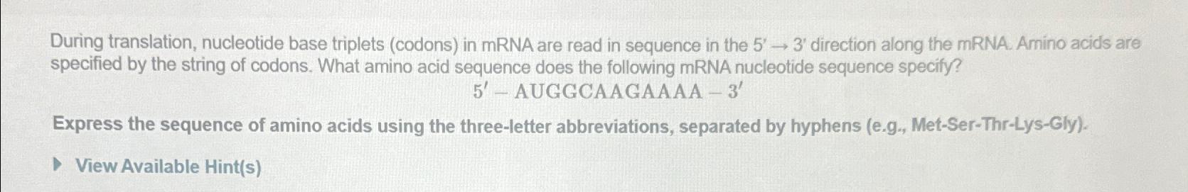 Solved During translation, nucleotide base triplets (codons) | Chegg.com