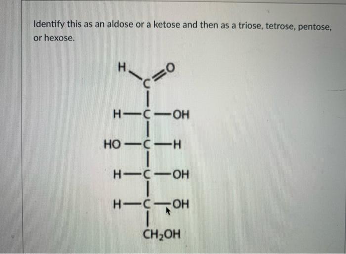 Solved Identify this as an aldose or a ketose and then as a | Chegg.com