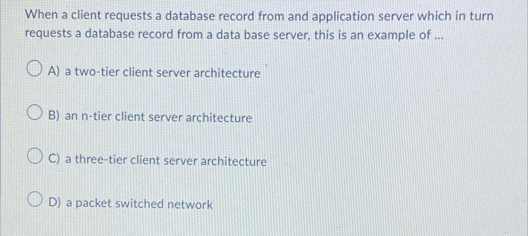 Solved When a client requests a database record from and | Chegg.com