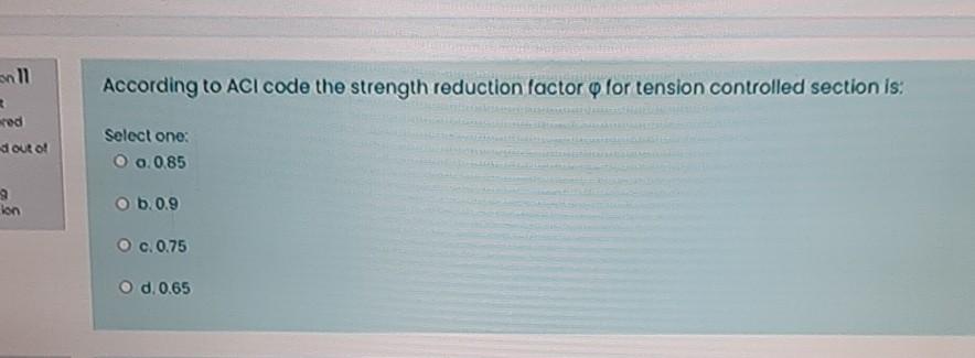 Solved According to ACI code the strength reduction factor o | Chegg.com