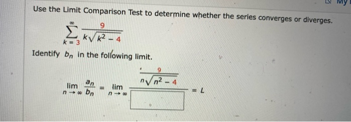 Solved Use the Limit Comparison Test to determine whether | Chegg.com