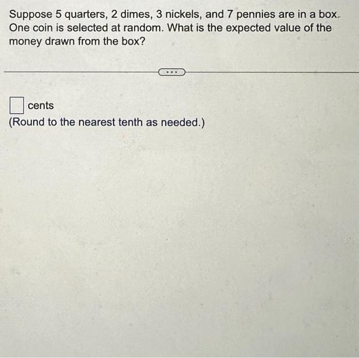 Solved Suppose 5 quarters, 2 dimes, 3 nickels, and 7 pennies | Chegg.com